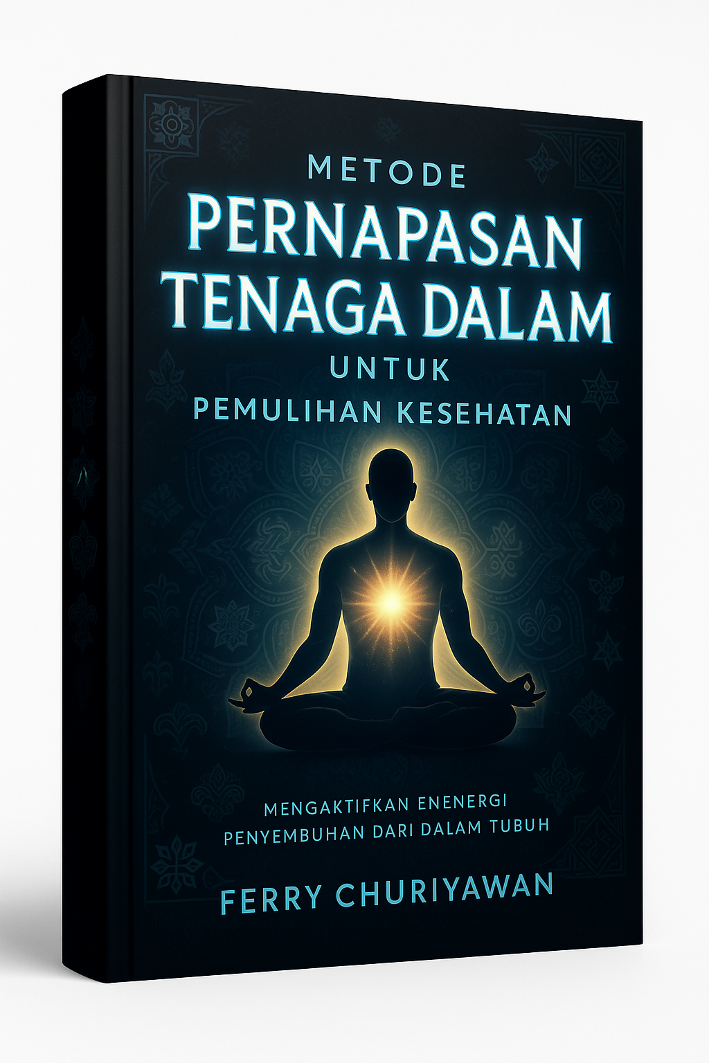 METODE PERNAPASAN TENAGA DALAM UNTUK PEMULIHAN KESEHATAN - E-BOOK KREATIF